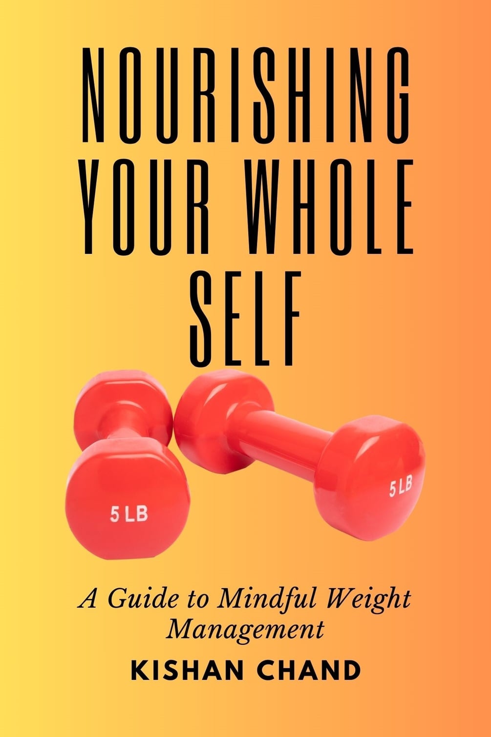 "Nourishing Your Whole Self: A Guide to Mindful Weight Management"