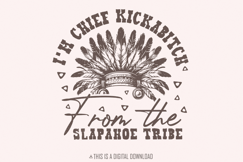 Chief Kickabitch Slapahoe Tribe PNG, Funny Native American Chief, Adult ...