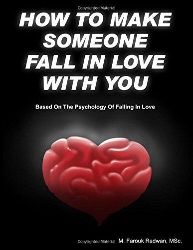 How to make someone fall in love with you: (Based on The psychology of ...