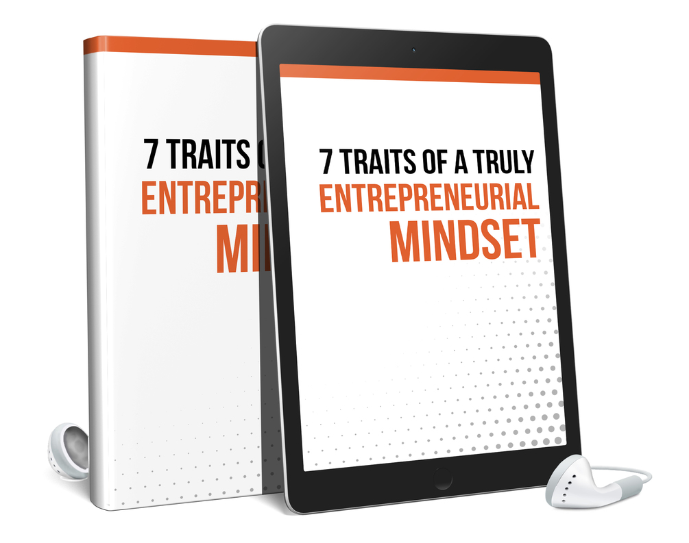 7 Traits Of a Truly Entrepreneurial Mindset