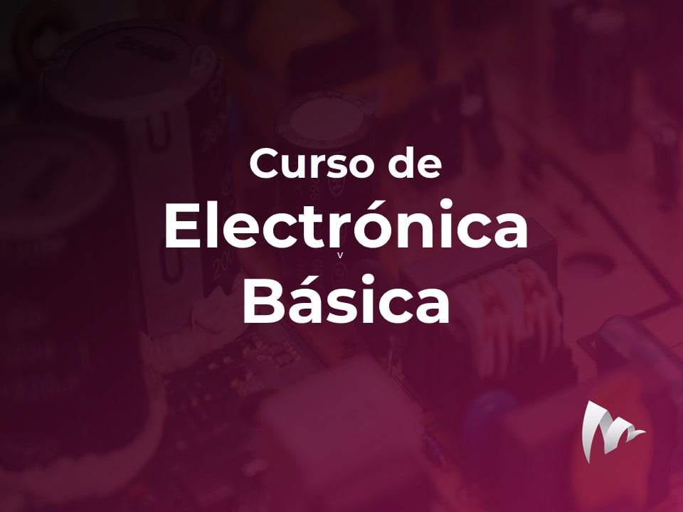 CURSO DE ELECTRONICA BASICA
