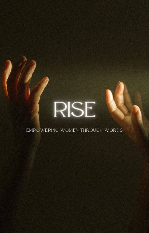 RISE - EMPOWERING WOMEN THROUGH WORDS
